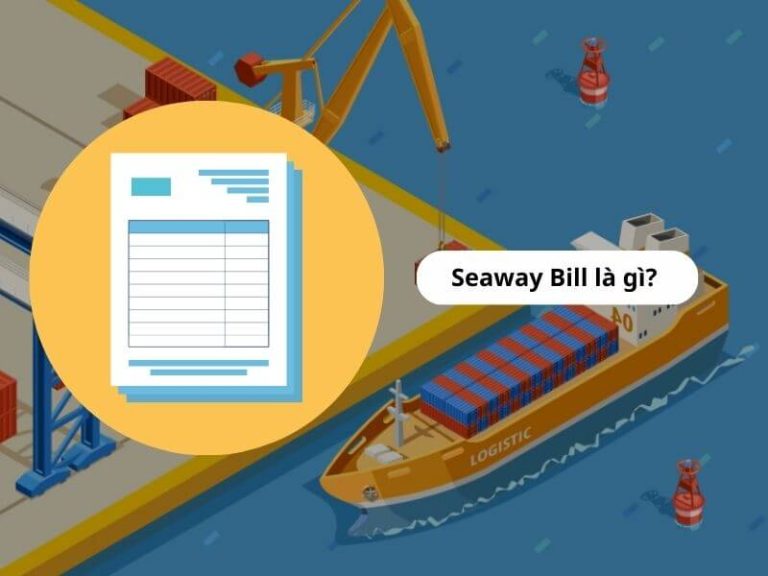 Seaway bill là gì? So sánh Seaway bill và Surrender bill